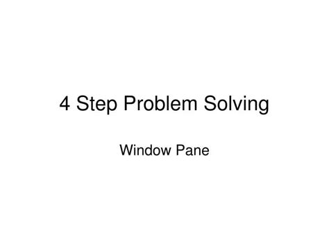 Ppt 4 Step Problem Solving Powerpoint Presentation Free Download Id 5650837