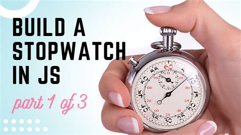 Build A Stopwatch In Vanilla Javascript Part 1 Youtube