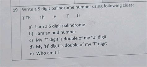 Write A 5 Digit Palindrome Number Using The Following Clues It Is A 5 D