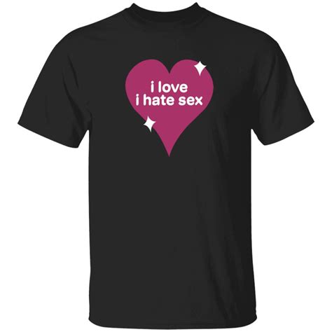I Love I Hate Sex Sweatshirt I Hate Sex The Band Merch Tiotee