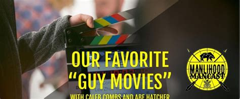 Favorite Guy Movies With Caleb Combs And Abe Hatcher