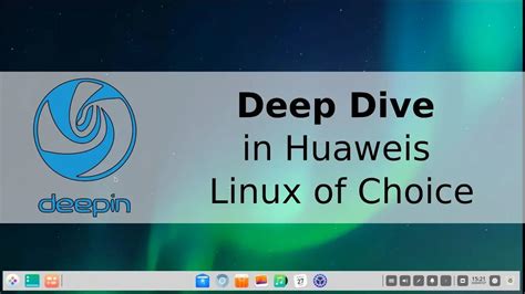Deep Dive Into Huaweis Favorite Desktop Linux Deepin Linux 20