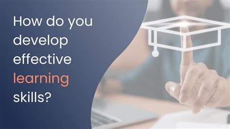 How Do You Develop Effective Learning Skills A Complete Guide