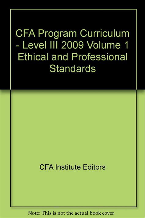 CFA Program Curriculum Level III 2009 Volume 1 Ethical And Professional Standards Amazon Co
