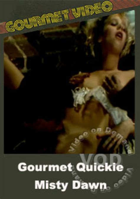 Gourmet Quickie Misty Dawn Gourmet Video Unlimited Streaming At Adult Dvd Empire Unlimited