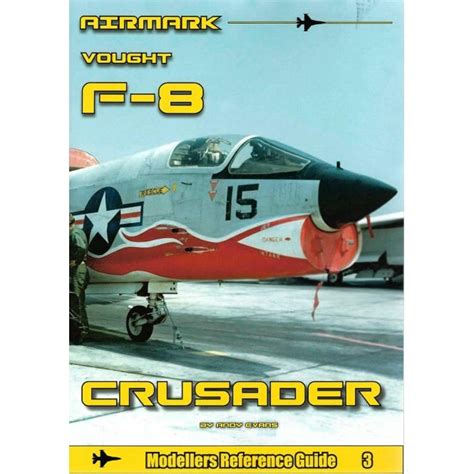 Modellers Reference Guide 3 Vought F 8 Crusader