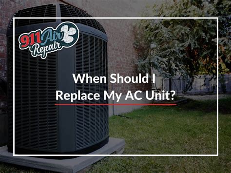 When Should I Replace My AC Unit 911 Air Repair LLC
