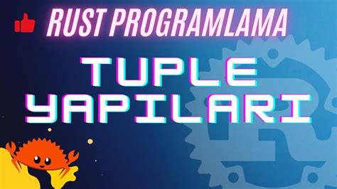 Rust Programlama Dersleri 51 Tuple Yapıları Youtube