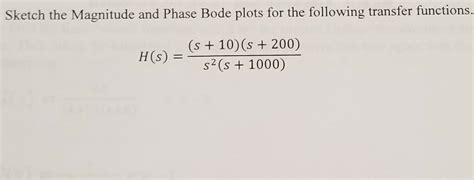 Solved Sketch The Magnitude And Phase Bode Plots For The Chegg