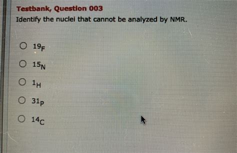 Solved Testbank Question 003 Identify The Nuclei That
