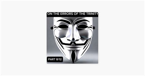 ‎common Sense Christianity 812 On The Errors Of The Trinity Jesus
