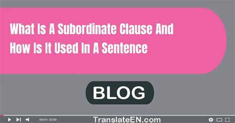 What Is A Subordinate Clause And How Is It Used In A Sentence