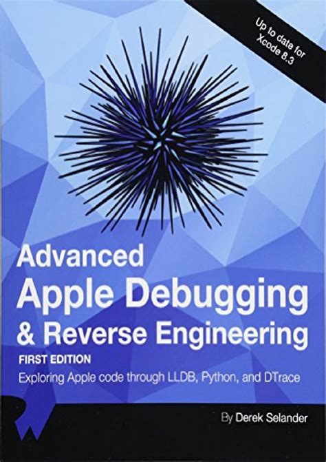 Download️ Free Pdf Advanced Apple Debugging And Reverse Engineering Exploring Apple Code