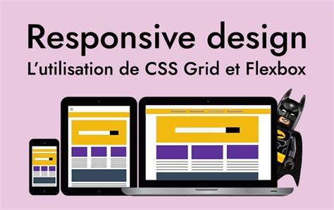 Responsive Design Lutilisation Des Css Grid Et Flexbox Pour Votre