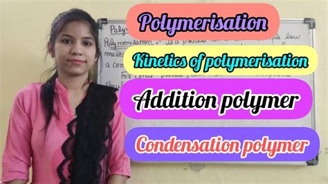 Polymerisation Kinetics Of Polymerisation Addition Polymerisation