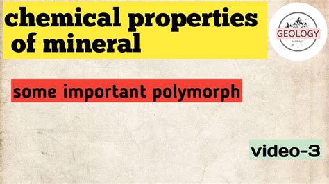 Some Important Polymorph Chemical Properties Of Mineral Video 3