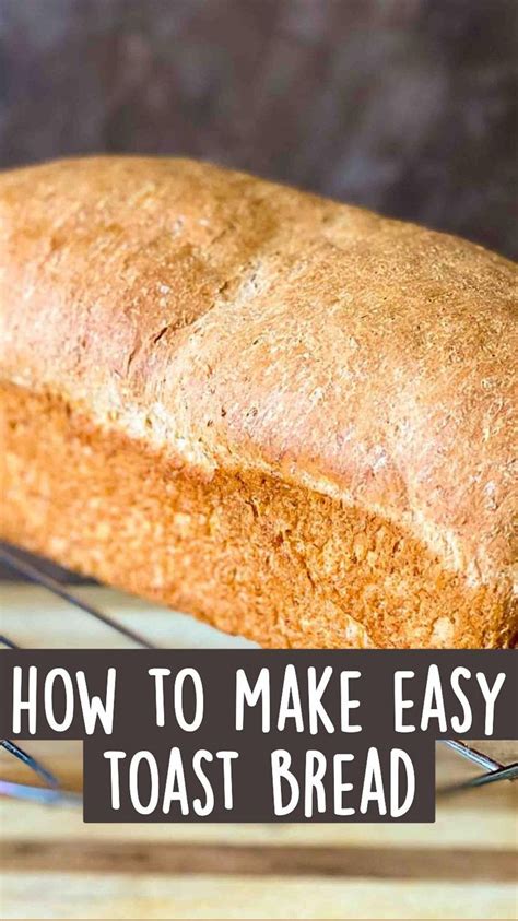 How To Make Toast Bread Bread Recipes Homemade Easy Toast Easy Baking Recipes
