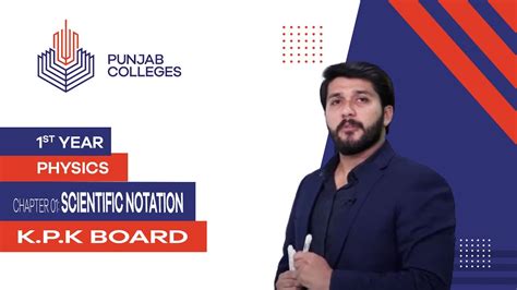 Pgc Lectures Inter Part 1 Kpk Board Physics Chapter 1 Scientific Notation Youtube