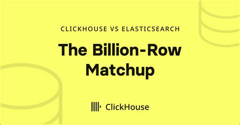 Clickhouse Vs Elasticsearch The Billion Row Matchup