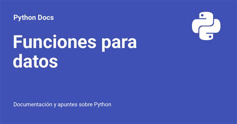 Funciones Para Datos Python Docs