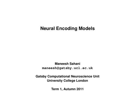 [ppt] Neural Encoding Models Maneesh Sahani Maneesh Gatsby Ucl Ac Uk