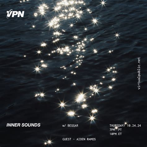 Stream Inner Sounds W Beggar And Aiden Ramos [10 24 2024] Live On Vpn