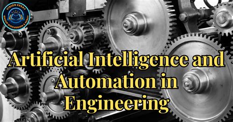 Artificial Intelligence And Automation In Engineering Vision Essay