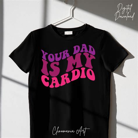 Your Dad Is My Cardio Svg Sarcasm Svg Sugar Daddy Svg Etsy