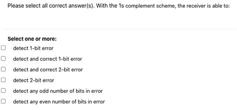 Solved Please Select All Correct Answers With The 1s Complement