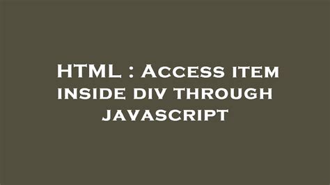 Html Access Item Inside Div Through Javascript Youtube