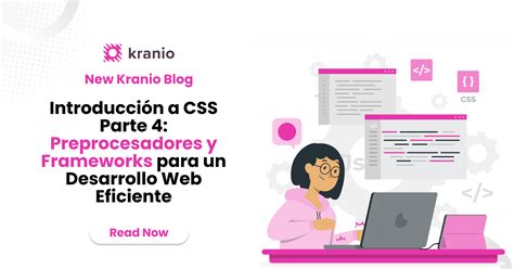 Blog Introducción A Css Parte 4 Preprocesadores Y Frameworks Para Un Desarrollo Web Eficiente