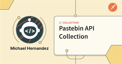 Pastebin Api Collection Documentation Postman Api Network