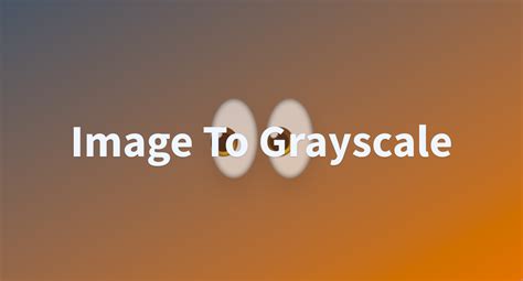 Image To Grayscale A Hugging Face Space By Mhgenai