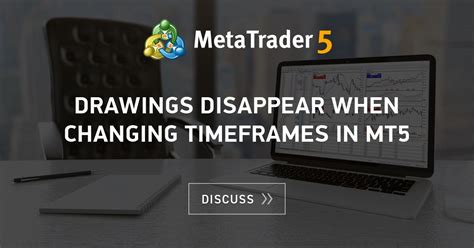 Drawings Disappear When Changing Timeframes In Mt5 Timeframes