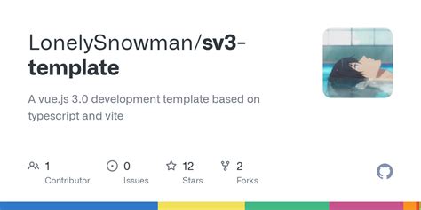 Github Lonelysnowman Sv Template A Vue Js Development Template Based On Typescript And Vite
