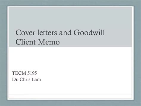Ppt Cover Letters And Goodwill Client Memo Powerpoint Presentation