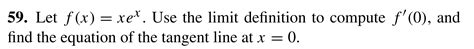solved let f x xex ﻿use the limit definition to compute