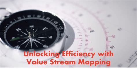 Unlocking Efficiency With Value Stream Mapping A Six Sigma Perspective