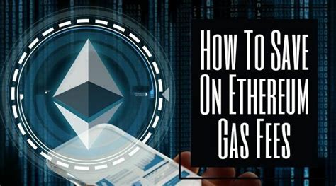 How To Save On Ethereum Gas Fees Coin FOMO