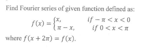 solved find fourier series of given function defined