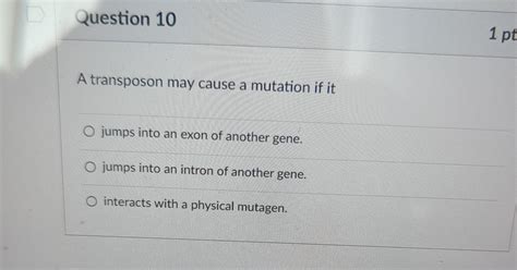 Solved Question 10a Transposon May Cause A Mutation If