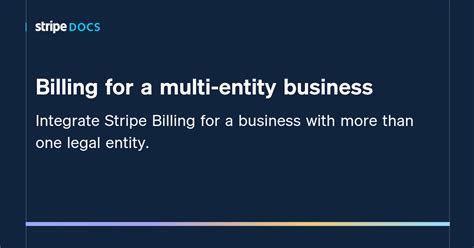 Billing For A Multi Entity Business Stripe Documentation Billing For A Multi Entity Business Stripe Documentation