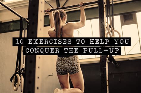 10 Exercises To Help You Conquer The Pull Up