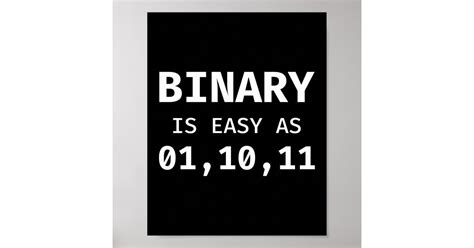 Binary Is As Easy As 01 10 11 Programmer Coding Poster Zazzle