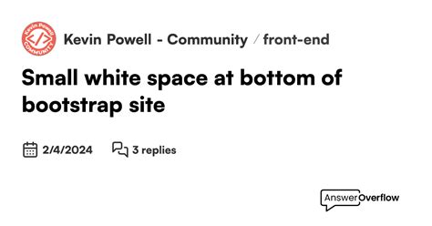 Small White Space At Bottom Of Bootstrap Site Kevin Powell Community