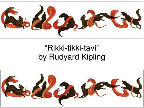 Ppt “rikki Tikki Tavi” By Rudyard Kipling Powerpoint Presentation