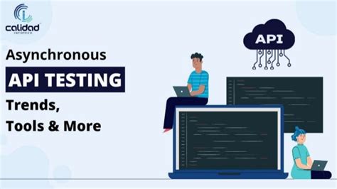 Asynchronous Api Testing Trends Tools And More Calidad Infotech Ppt