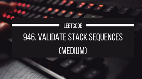 Validate Stack Sequences Problem 946 Medium Leetcode In Tamil