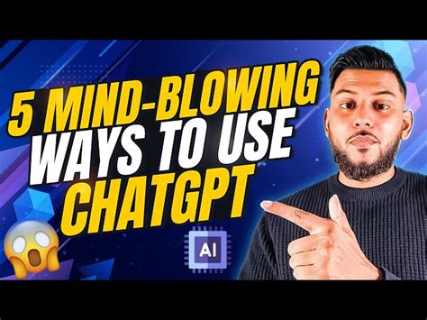 Chatgpt Tutorial 5 Mind Blowing Ways To Use This Ai
