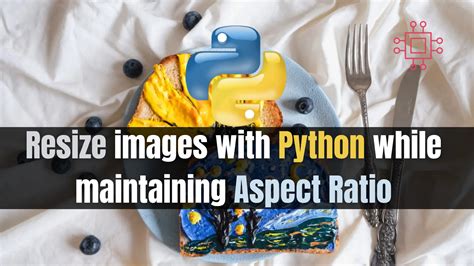 How To Resize Images While Maintaining Aspect Ratio In Python A Comprehensive Guide